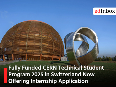Fully Funded CERN Technical Student Program 2025 in Switzerland Now Offering Internship Application
